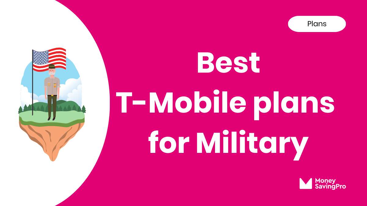 Best Value T-Mobile Plans for Military in 2024 - MoneySavingPro