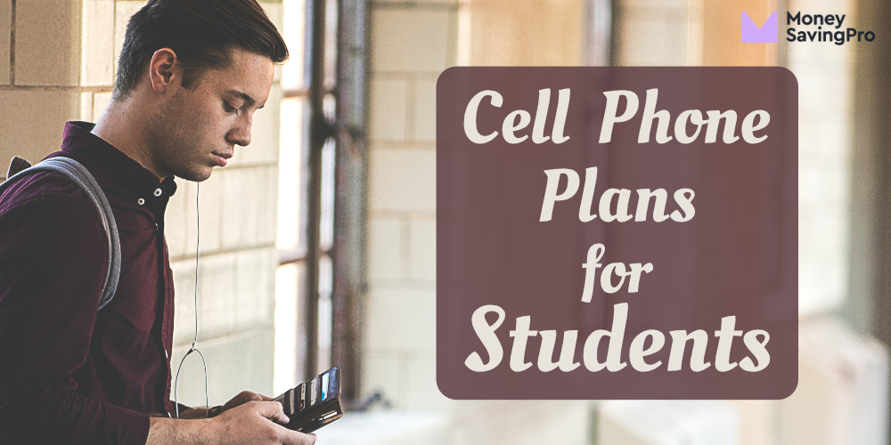 Cell Phone Plans for Students: from $10/mo - MoneySavingPro