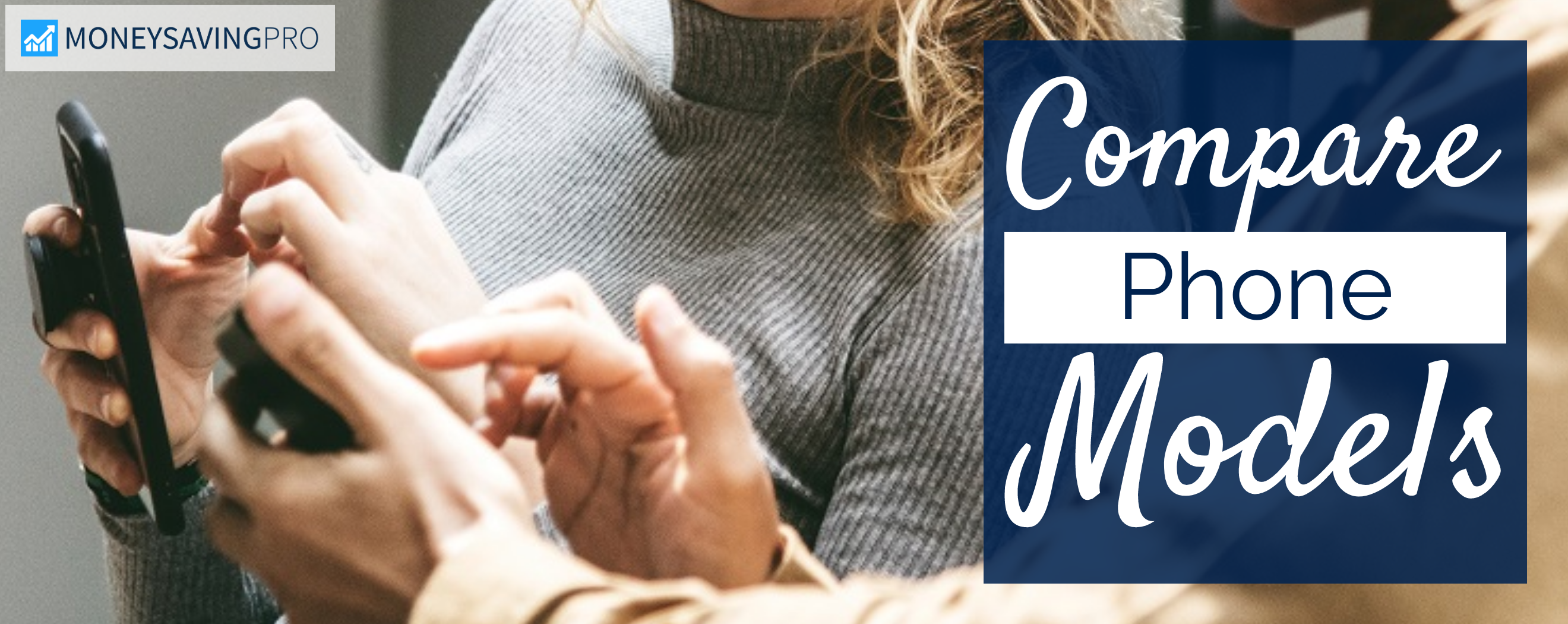 Best Cell Phone Deals - Compare cheap phone prices | MoneySavingPro