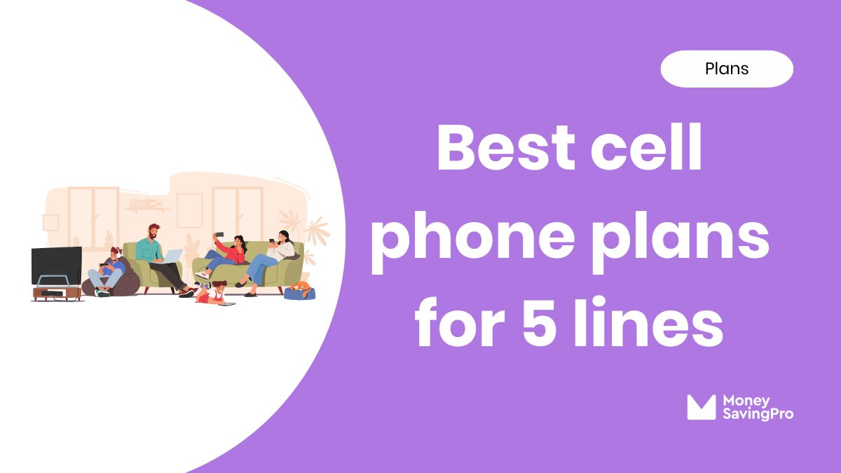 Best Phone Plans for 5 Lines in 2024 - MoneySavingPro