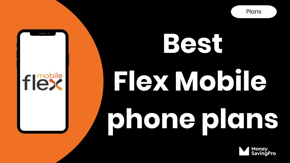 Flex Mobile Plans - MoneySavingPro