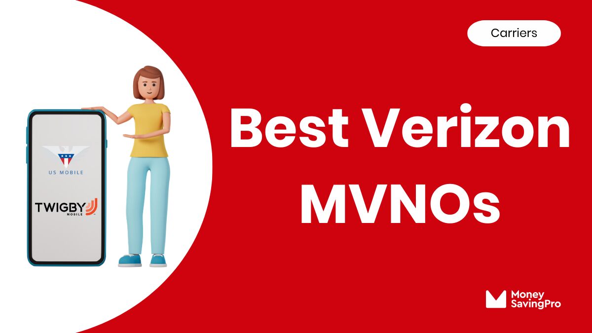 Verizon MVNOs: Best Carriers on the Verizon Network - MoneySavingPro