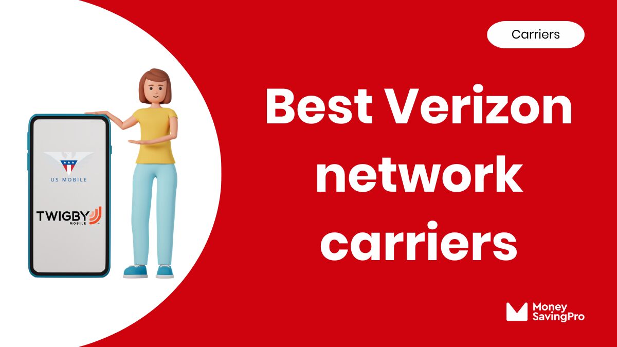 Best Carriers on the Verizon Network - MoneySavingPro