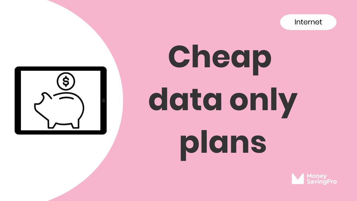 The Cheapest Data Only Plans: Starting at $6 - MoneySavingPro