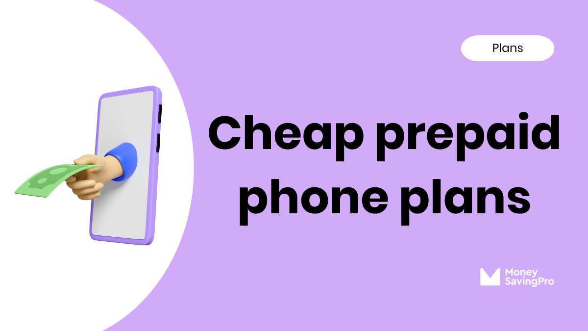 The Cheapest Prepaid Phone Plans: Starting at $10 - MoneySavingPro