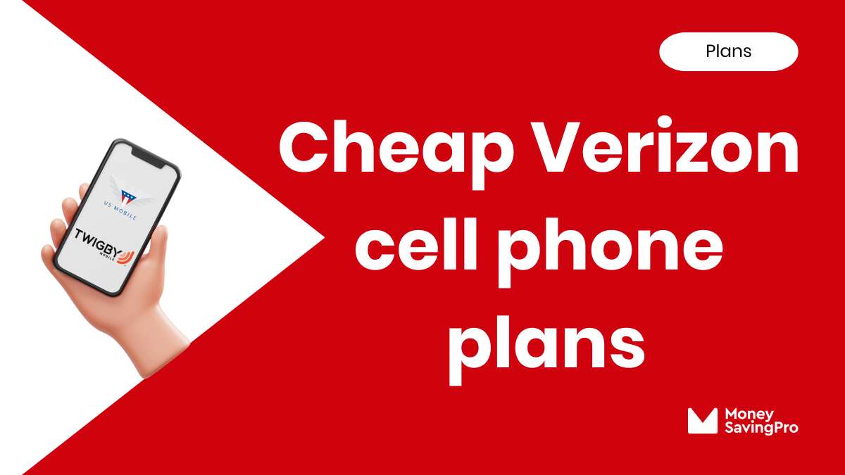 Cheapest Phone Plans on Verizon in 2024 - MoneySavingPro