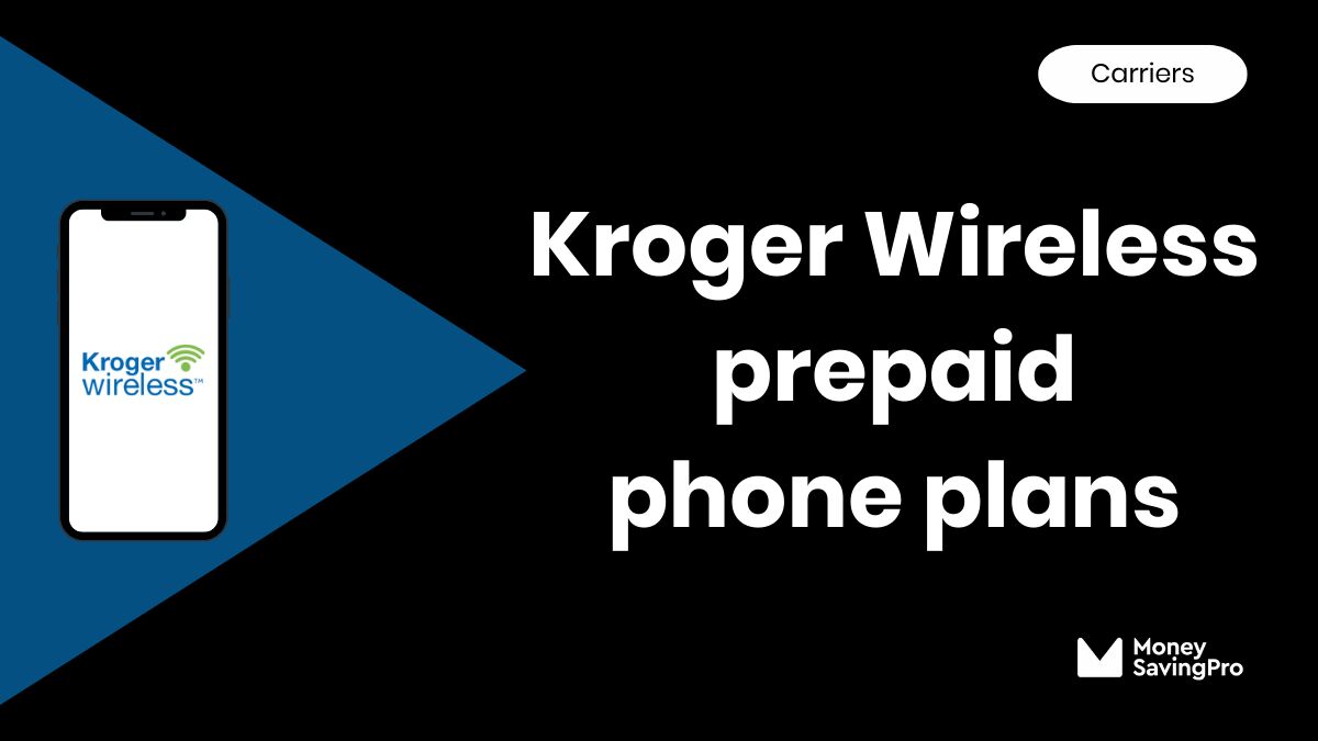 Kroger Wireless Plans Compared - MoneySavingPro