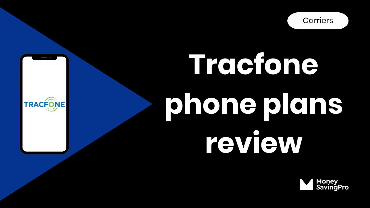 Tracfone review in 2024: Is it Any Good? - MoneySavingPro