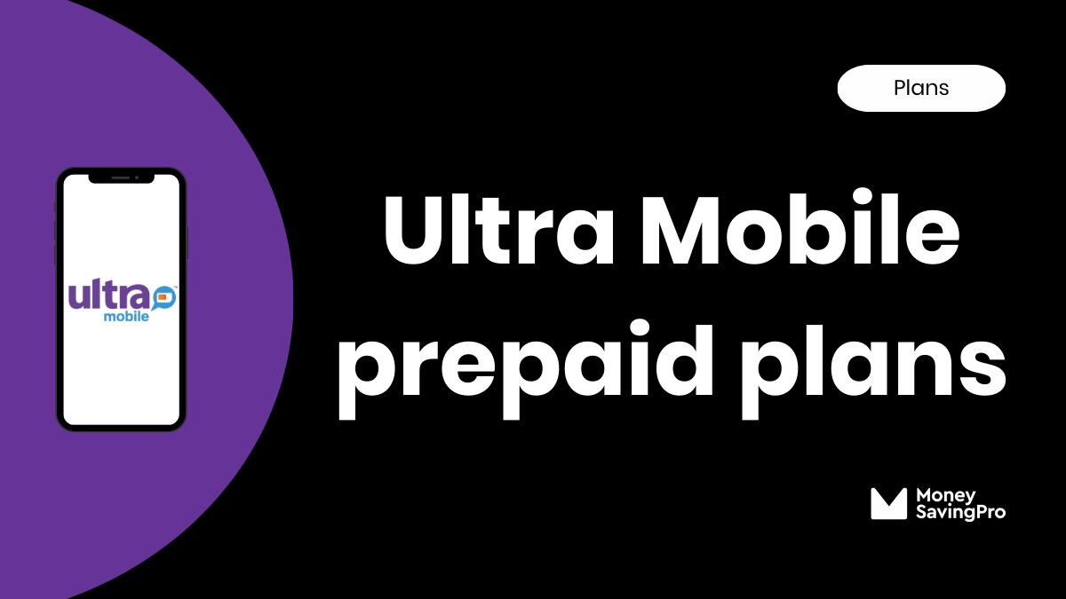 Ultra Mobile Plans - MoneySavingPro