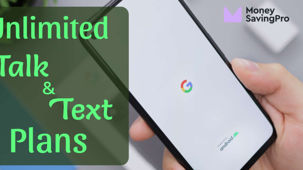 Compare the Cheapest Unlimited Talk & Text Plans - MoneySavingPro